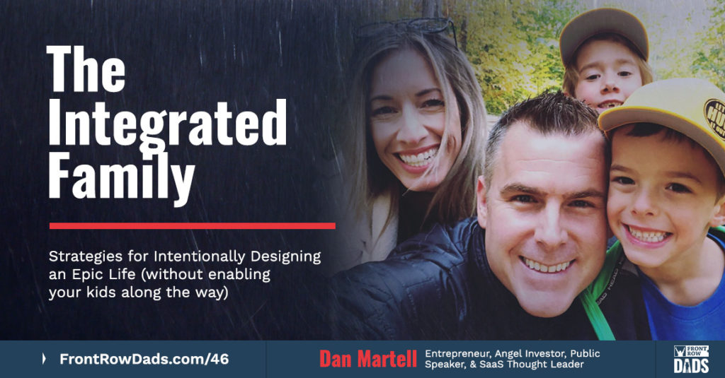 The Integrated Family: Strategies for Designing an Epic Life - Dan Martell